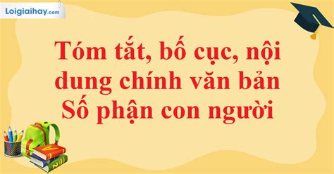 Tóm tắt bố cục nội dung chính văn bản Số phận con người Soạn văn 12