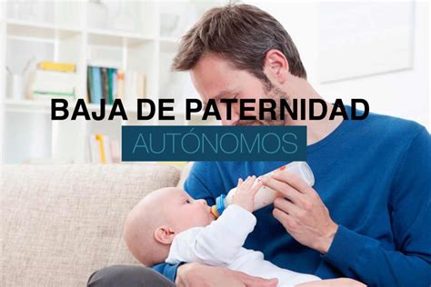BAJA DE PATERNIDAD PARA AUTÓNOMO Propipol Asesores
