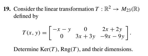 solved 19 consider the linear transformation t r2→m23 r