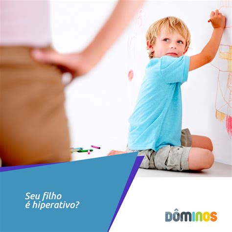 Como lidar um filho hiperativo Colégio Dominos
