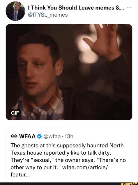 I Think You Should Leave Memes Itysl Memes Wfaa The Ghosts At This
