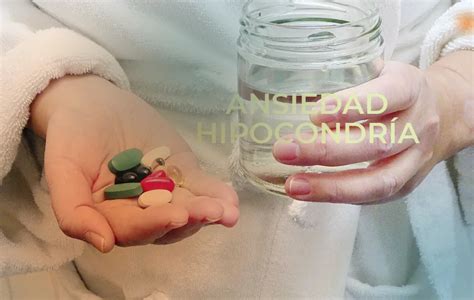 Ansiedad e hipocondría Cómo comprenderla y afrontarla