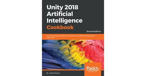 unity 2018 artificial intelligence cookbook second edition [book]