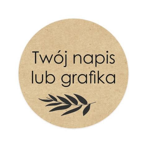 Naklejki Eco Kraft Nalepka Z Twoim Logo Z Twoim Napisem Cm Szt