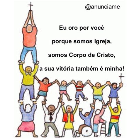 Eu oro por você porque somos Igreja somos Corpo de Cristo a sua