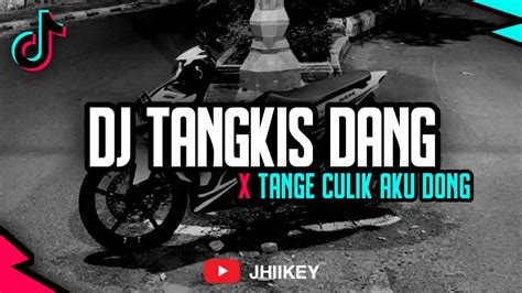 Dj Tangkis Dang X Tante Culik Aku Dong Style Mengkane YouTube