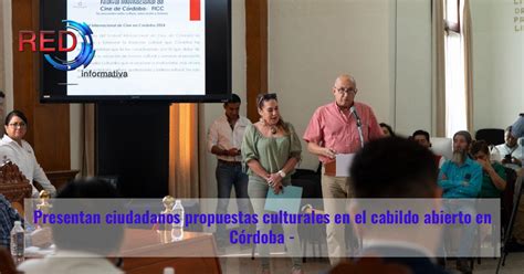 Presentan ciudadanos propuestas culturales en el cabildo abierto en Córdoba