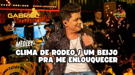Gabriel CLIMA DE RODEIO UM BEIJO PRA ME ENLOUQUECER YouTube