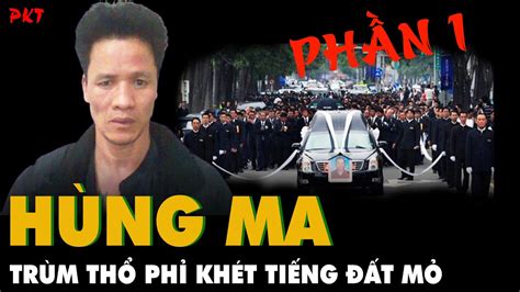 Tiểu sử giang hồ Hùng Ma Trùm Thổ phỉ KHÔNG NGÁN 1 AI bất ngờ bị 2