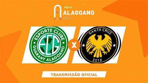 Guarany Alagoano x Santa Cruz ALAGOANO SUB 20 1ª RODADA YouTube