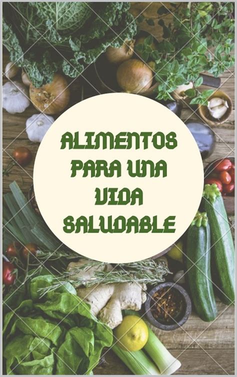 Alimentos Para Una Vida Saludable MannuelGonzalez4000 Hotmart