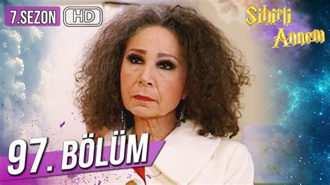 Sihirli Annem 97 Bölüm HD 7 Sezon YouTube