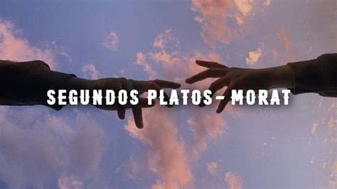 Segundos Platos Morat Lyrics YouTube