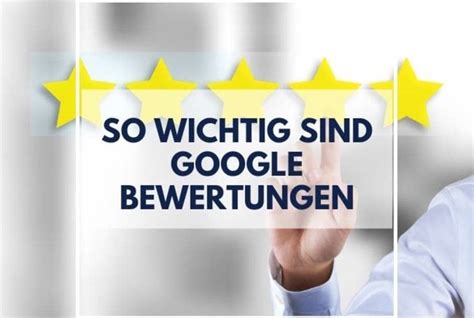 Google Bewertungen So Wichtig Sind Sie Puetter Online Blog