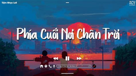 Nhạc Chill TikTok Những Bản Lofi Việt Nhẹ Nhàng Cực Chill Nhạc Lofi