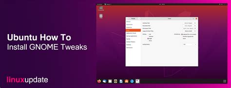 Ubuntu How To Install Gnome Tweaks Linuxhow