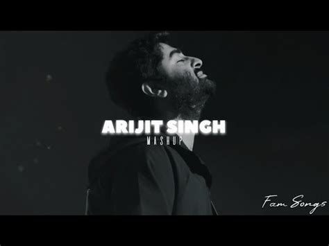 ARIJIT SINGH MASHUP 2024 Arijit Singh Mashup Best Of Arijit Singh