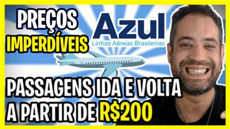 Preços Imperdíveis AZUL Passagens Aéreas Ida e Volta a partir de R 200