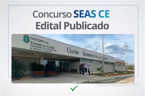 Concurso SEAS CE 2024 Edital PUBLICADO Para 1 080 Vagas
