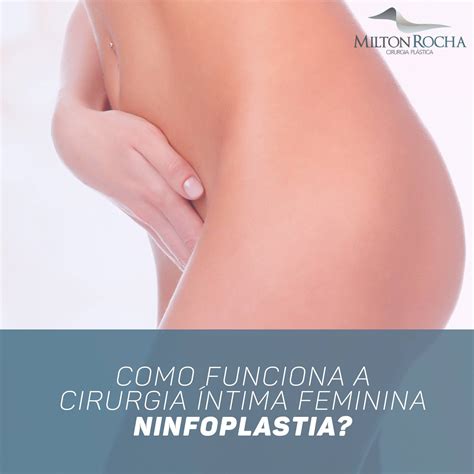 Como funciona a cirurgia íntima feminina ninfoplastia Cirurgia