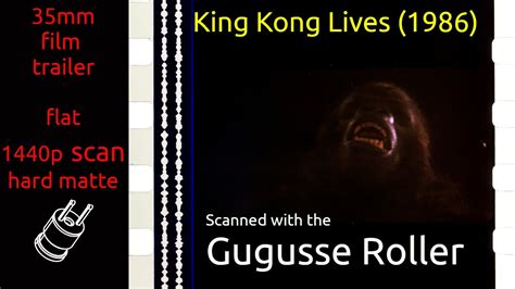 King Kong Lives 1986 35mm Film Trailer Flat Hard Matte 1440p YouTube