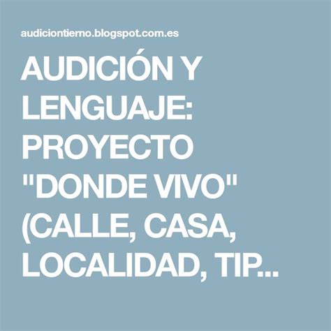 AUDICIÓN Y LENGUAJE PROYECTO DONDE VIVO CALLE CASA LOCALIDAD