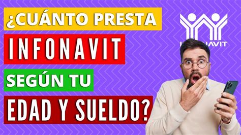 Cu Nto Presta Infonavit Seg N Edad Y Sueldo Mensual Youtube