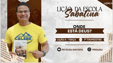 Li O Da Escola Sabatina Ter A Onde Est Deus Pr