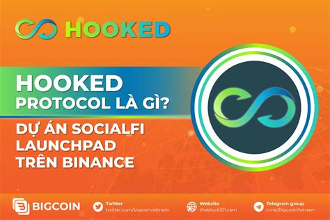 Hooked Protocol là gì Dự án SocialFi launchpad trên Binance