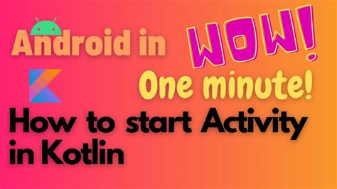 android start an activity example start a new activity kotlin android kotlin tutorial 2021