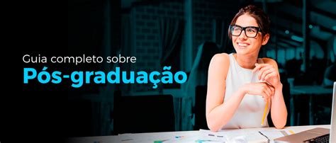 Guia completo sobre pós graduação como escolher o curso ideal