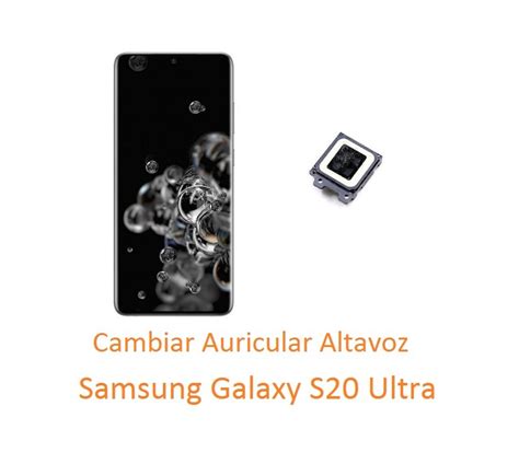 Cambiar Altavoz Auricular Samsung Galaxy S Ultra