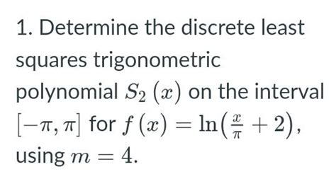 solved 1 determine the discrete least squares trigonometric