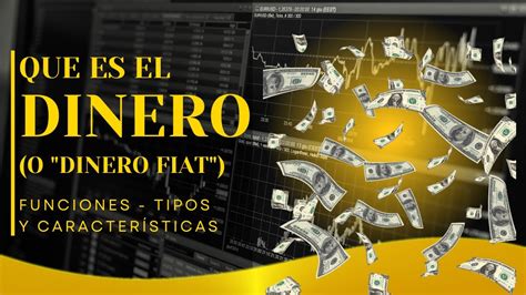 Qu Es El Dinero Fiat Qu Lo Distingue De Otras Formas De Dinero