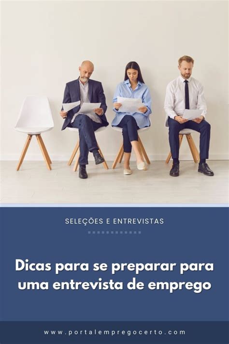 Dicas Para Se Preparar Para Uma Entrevista De Emprego Portal Emprego