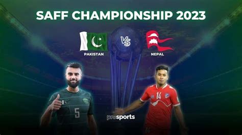 How To Watch Pakistan Vs Nepal SAFF Championship Live Stream And Timings