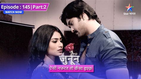 EP 145 Part 2 Junoon Aisi Nafrat Toh Kaisa Ishq Kya Meera Se Mil