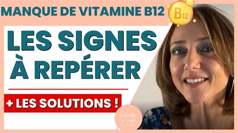 Manque de vitamine B12 Les signes et les solutions pour y remédier