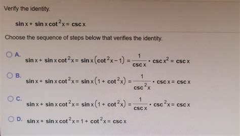 solved verify the identity sin x sin xcot2x cscx choose