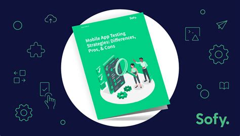 Mobile App Testing Strategies Ebook Differences Pros Cons Sofy