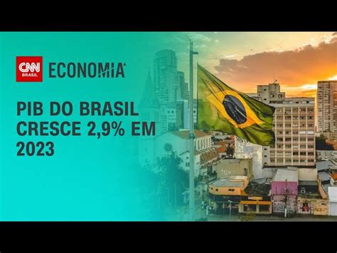 Economia Brasileira Cresce 2 9 Em 2023 Diz IBGE CNN Brasil