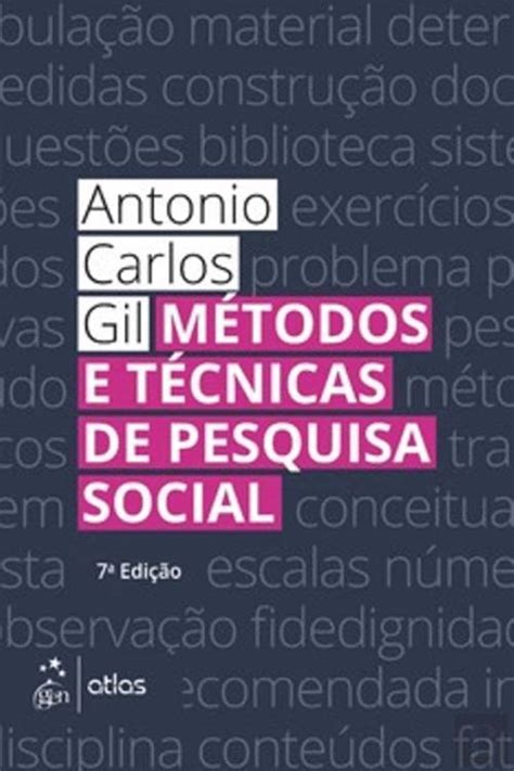 Métodos e Técnicas de Pesquisa Social Antonio Carlos Gil Livro