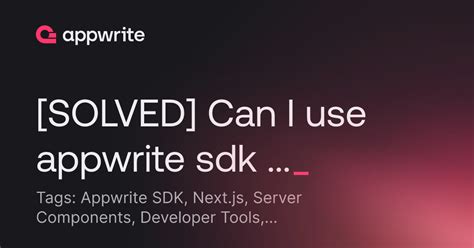 [solved] can i use appwrite sdk using nextjs server components threads appwrite