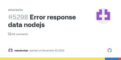 Error Response Data Nodejs · Issue 5298 · Axiosaxios · Github