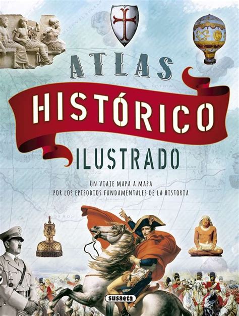 Atlas histórico ilustrado Editorial Susaeta História Autores