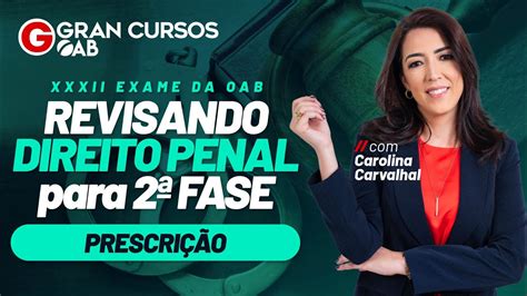Xxxii Exame Da Oab Revisando Direito Penal Para Fase Prescri O