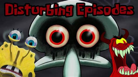 Top Most Disturbing Spongebob Episodes Youtube