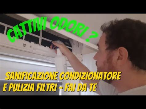 Sanificazione E Pulizia Filtri Split Condizionatore Tutorial Fai Da