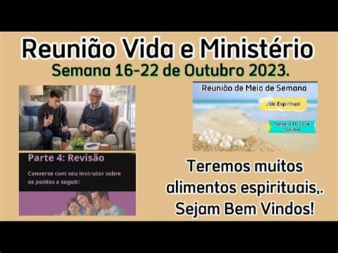Reunião Vida e Ministério Cristão Semana 16 22 de Outubro 2023 JW