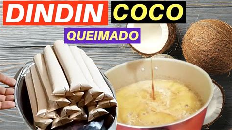 Como Fazer Geladinho Sacol Ou Dindin De Coco Queimado Cremoso Youtube